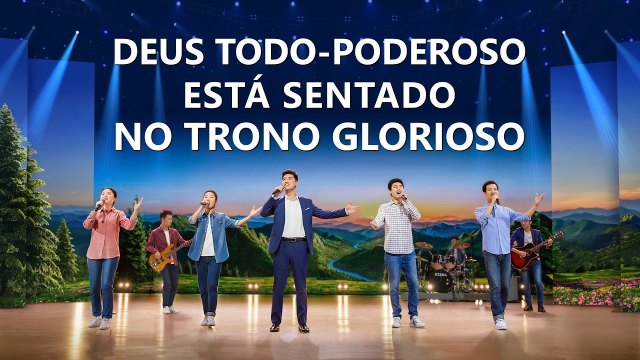 Música gospel "Deus Todo-Poderoso está sentado no trono glorioso ...